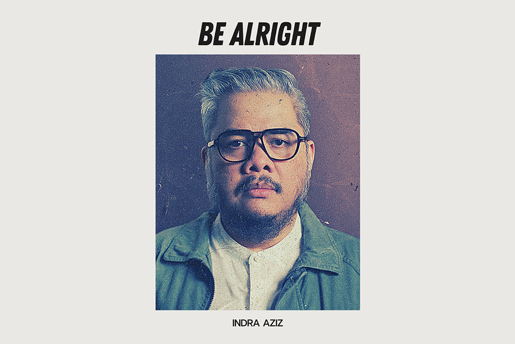 Cintai Diri Sendiri, Indra Aziz Rilis Single Be Alright | SUPERLIVE